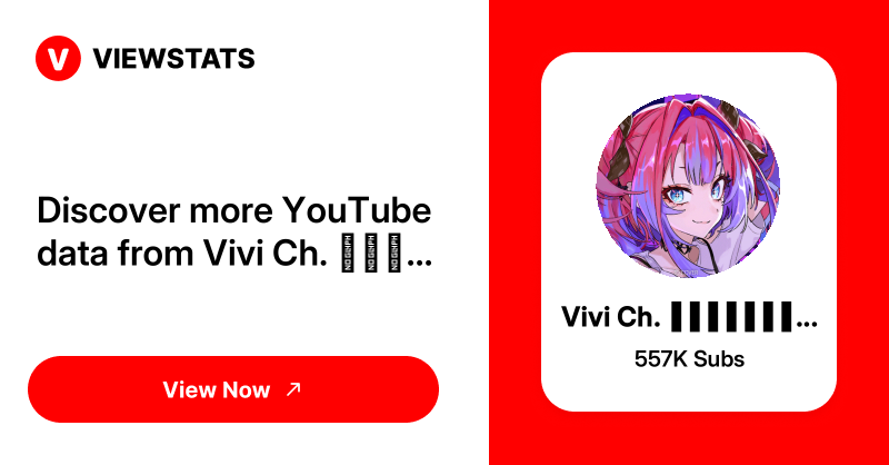 Vivi Ch. 綺々羅々ヴィヴィ - FLOW GLOW - Viewstats