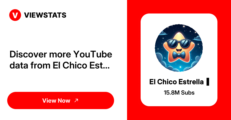 El Chico Estrella 🌟 - Viewstats