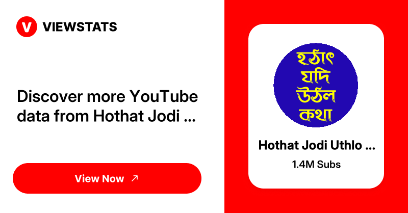Hothat Jodi Uthlo Kotha / হঠাৎ যদি উঠল কথা - Viewstats