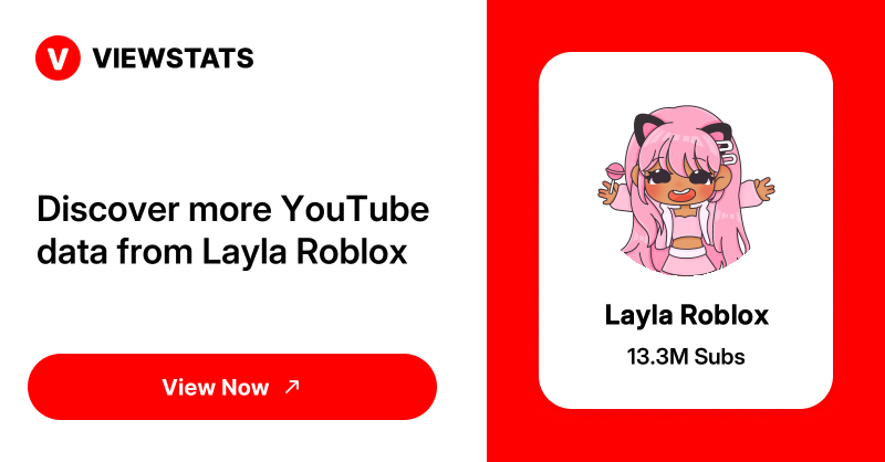 Layla Roblox - Viewstats