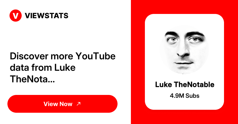 Luke TheNotable - Viewstats